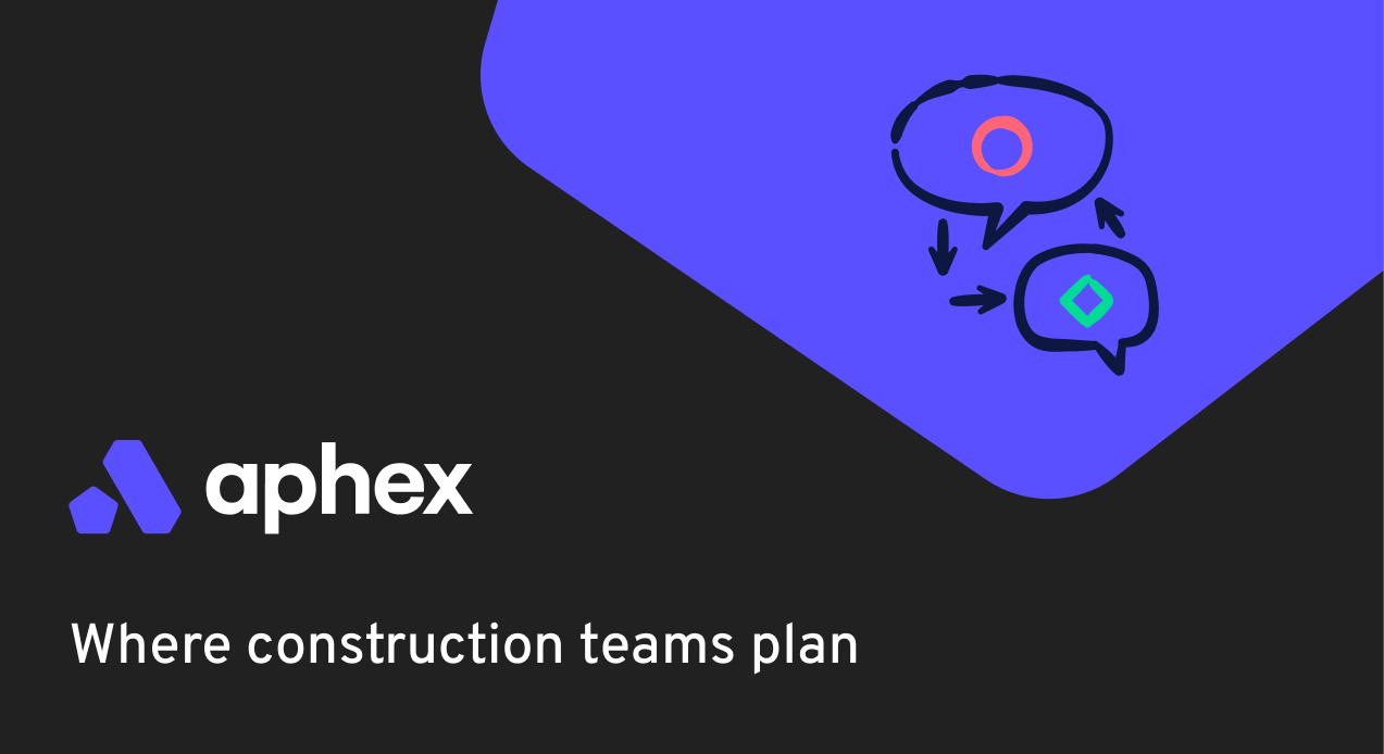 Where construction teams plan together - Aphex